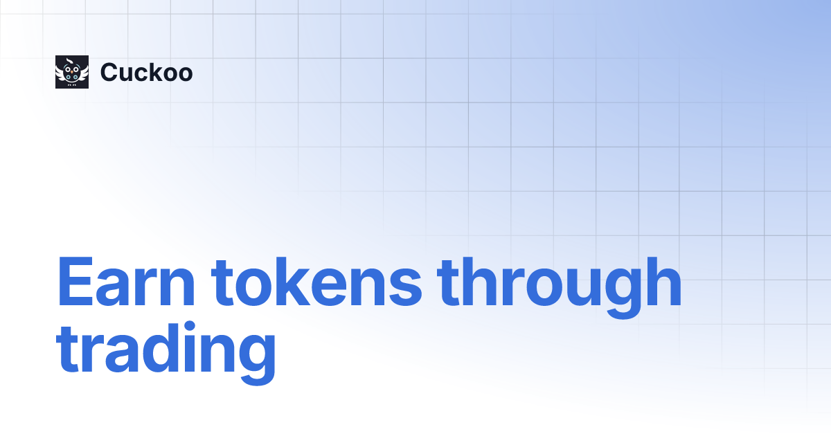 Earn tokens through trading | Cuckoo